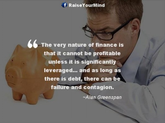 Finance Quotes & Sayings | The very nature of finance is that it cannot ...