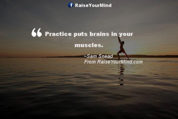 Fitness Motivational Quotes | Practice puts brains in your muscles ...
