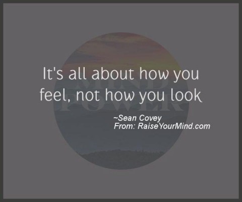 Motivational & Inspirational Quotes | It’s all about how you feel, not ...
