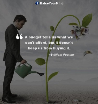Finance Quotes & Sayings | A budget tells us what we can’t afford, but ...