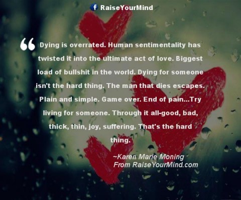 Love Quotes, Sayings & Verses | Dying is overrated. Human ...
